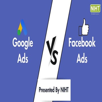 Difference Between Google Ads and Facebook Ads- By NIHT | PDF