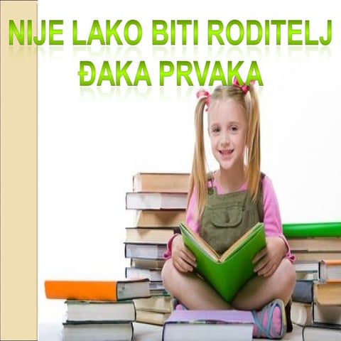 Nije lako biti roditelj đaka prvaka | PPT
