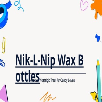 Nik-L-Nip Wax Bottles 8 Pack Assorted Sugar Candy Drinks.pptx