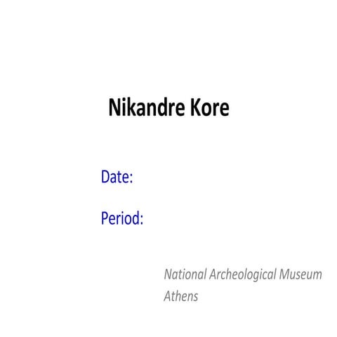 Nikandre Kore | PPT | Museums & Galleries | Attractions