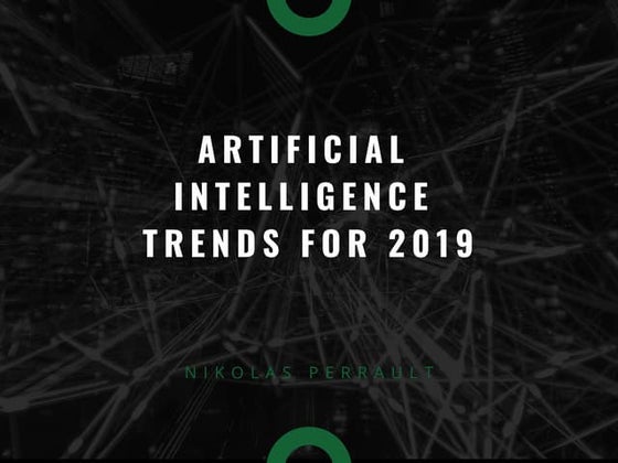 Artificial Intelligence Trends 2019 | PPTX