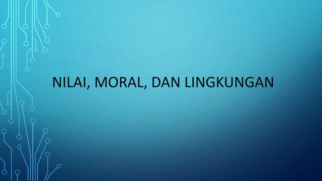 Nilai Moral Dan Lingkungan Ppt