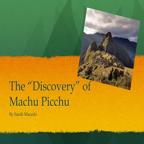 The "Discovery" of Machu Picchu | PPTX