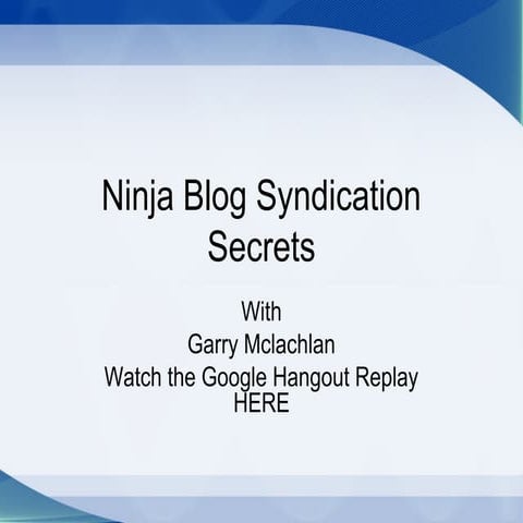 Ninja blog syndication secrets | PPT