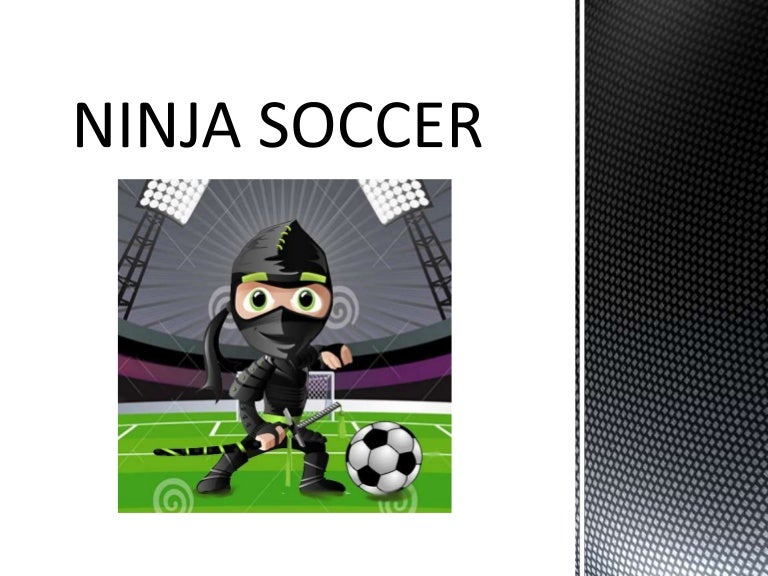 Ninja soccer