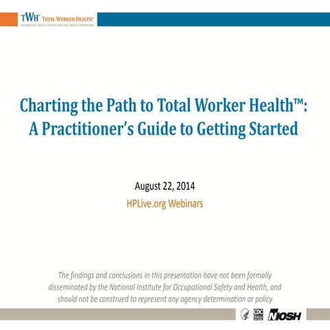 Charting the Path to Total Worker Health ™: A Practitioner’s Guide to ...
