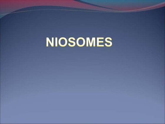 NIOSOMES ppt. | PPT
