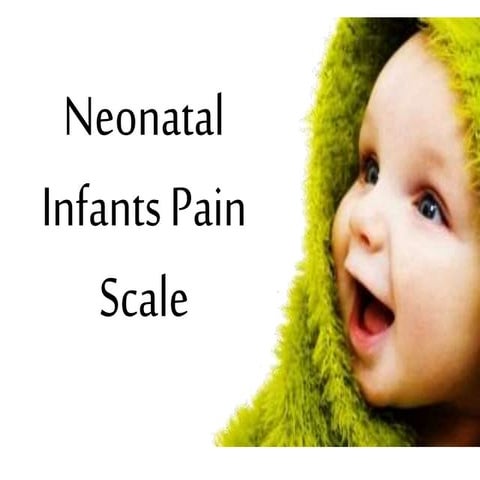 Neonatal Infants Pain Scale (NIPS) | PPTX