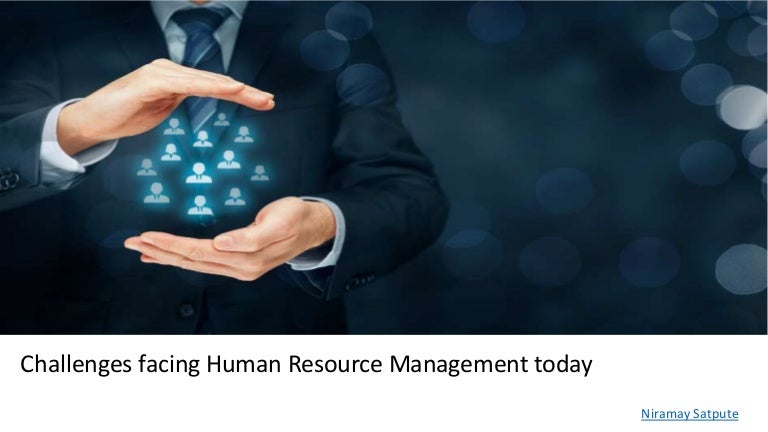 Niramay Satpute Challenges Facing Human Resource Management Today niramay-satpute-challenges-facing-human-resource-management-today