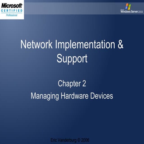 Network Implementation and Support Lesson 02 Managing Hardware Devices ...