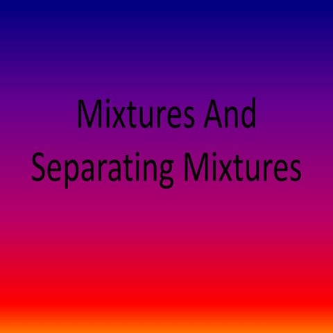 Grade 6 Separating Mixtures | PPT
