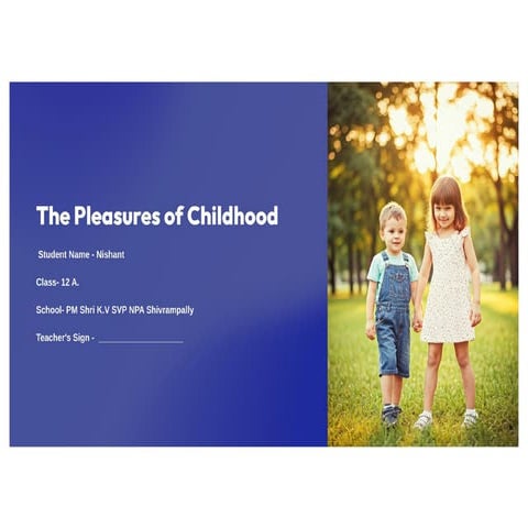 The pleasure of child hood. Slide made by himan | PPTX
