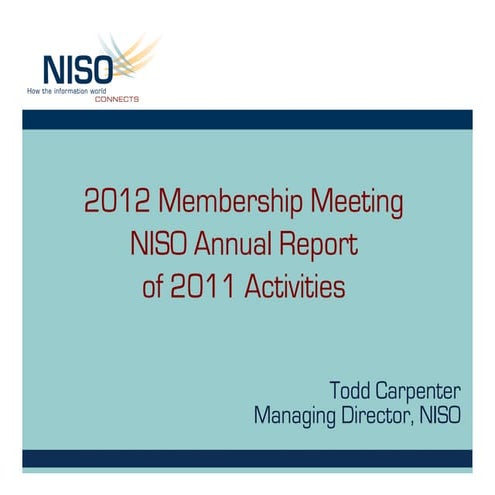 Carpenter, 2012 Membership Meeting, NISO Annual Report of 2011 ...