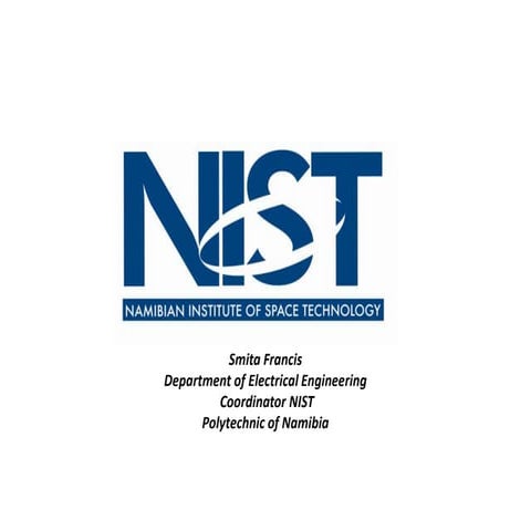 Overview of the Namibian Institute of Space Technology by Smita Francis ...
