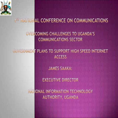 NITA-U Presentation at 1st National Communication conference 5-9-2011 | PPT