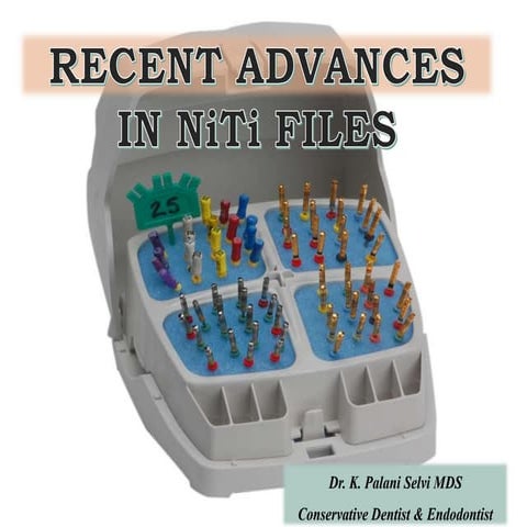 NiTi files - RECENT ADVANCES | PPTX
