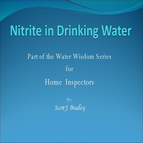 Home Inspector Series - Nitrite in Drinking Water | PPT