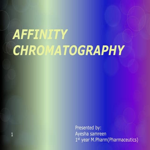 AFFINITY CHROMATOGRAPHY | PPTX