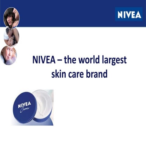 Nivea - world largest skin care brand | PPTX