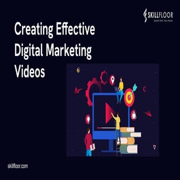 Creating Effective Digital Marketing Videos-Skillfloor.pdf