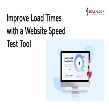 Improve Load Times with a Website Speed Test Tool | Skillfloor | PDF