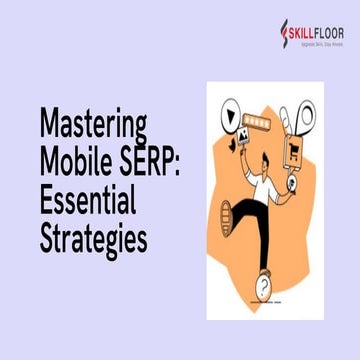 Presentation-Mastering Mobile SERP_ Essential Strategies | SKILLFLOOR | PPT