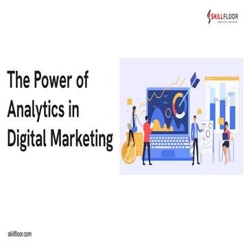 The Power of Analytics in Digital Marketing-Skillfloor.pdf