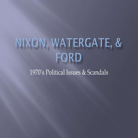 Nixon watergate-ford | PPTX