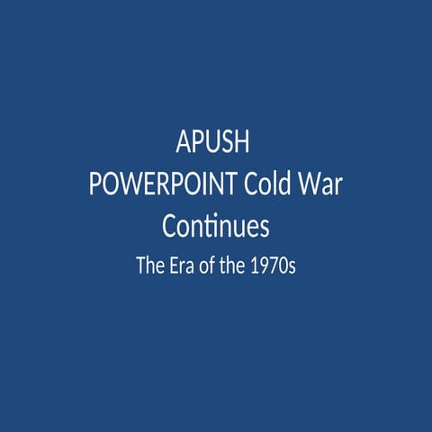 Nixon Adminstration Cold War Continues NOTES.ppt