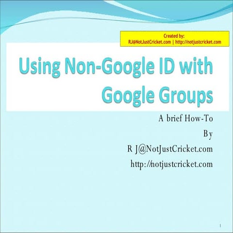 [How-To] Using Non Google Id With Google Groups | PPT | Email | Internet