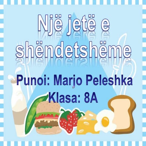 Projekt biologjie:Ushqimi dhe shendeti. | PPTX