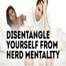 Disentangle Yourself From Herd Mentality | PDF