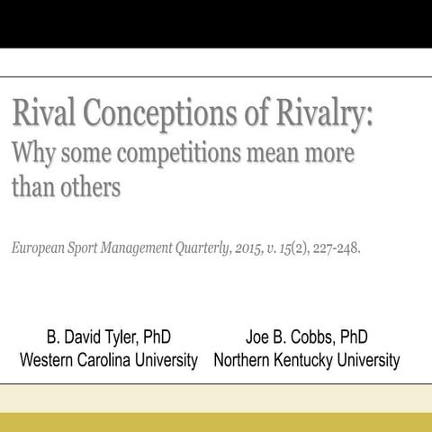Rival Conceptions of Rivalry: Why some competitions mean more than ...