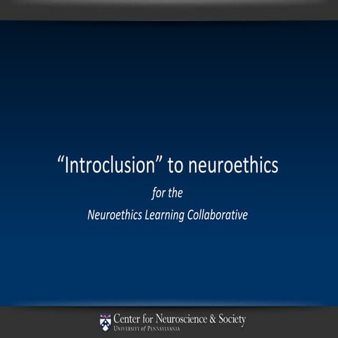 Neuroethics: An "Introclusion" | PPT