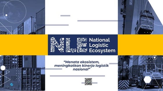 Latar Belakang dan Konsepsi NLE bagian dari efisiensi logistik nasional ...