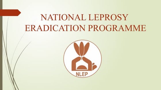 National Leprosy Eradication Programme (NLEP) | PPTX
