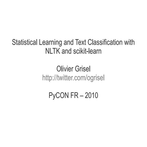 Statistical Learning And Text Classification With Nltk And Scikit Learn Ppt