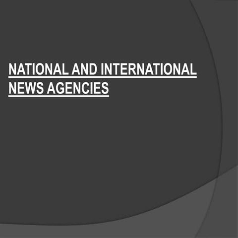 National and international News agencies | PPTX