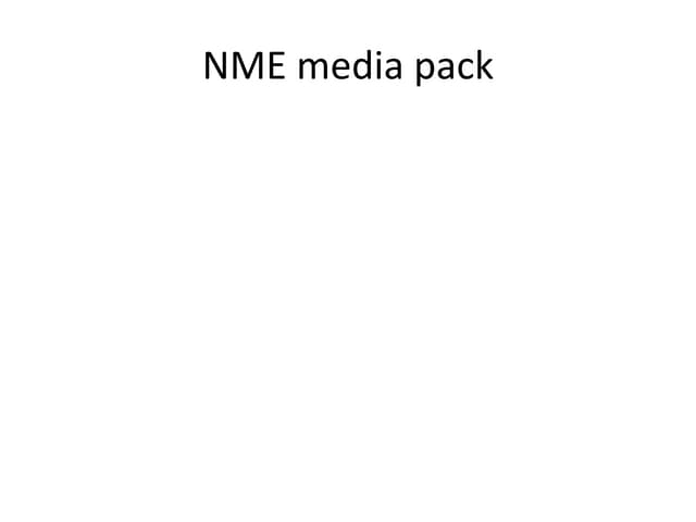 Nme media pack | PPTX