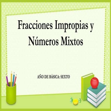 NÚMEROS MIXTOS y FRACCIONES IMPROPIAS. . | PPTX