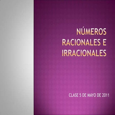 Los NúMeros Racionales E Irracionales | PPTX