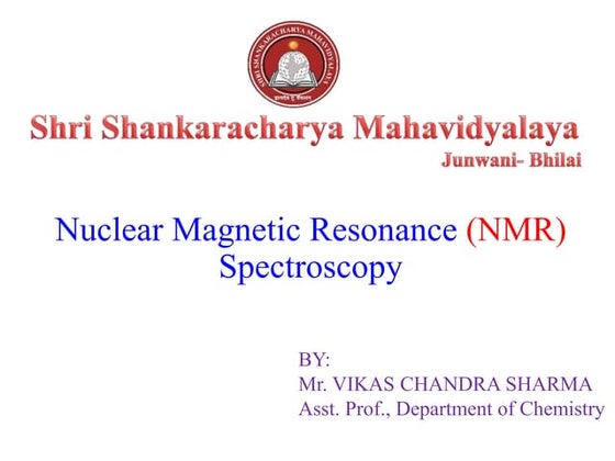 NUCLEAR MAGNETIC RESONANCE SPECTROSCOPY(NMR) | PPTX | Chemistry | Science