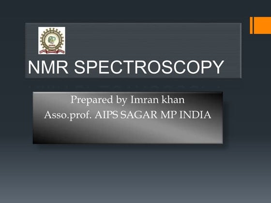 NUCLEAR MAGNETIC RESONANCE SPECTROSCOPY(NMR) | PPTX | Chemistry | Science
