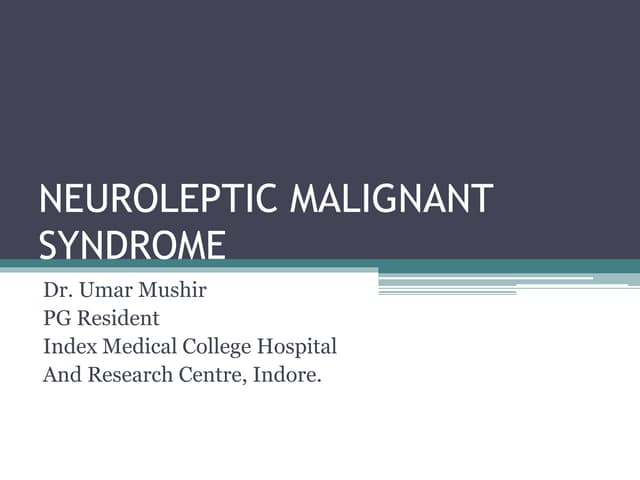 Neuroleptic Malignant Syndrome | PPTX