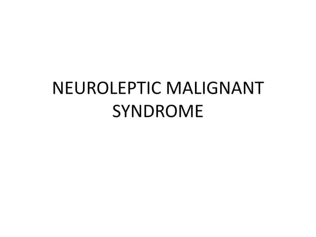 Neuroleptic Malignant Syndrome | PPTX