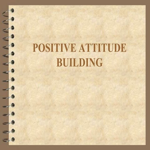 No,4 Positive attitudes building by amit kumar -.ppt