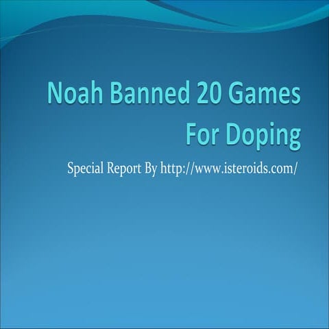 Noah Banned 20 Games For Doping | PPT
