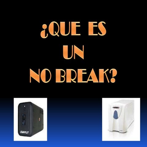 Qué es un no break | PPTX