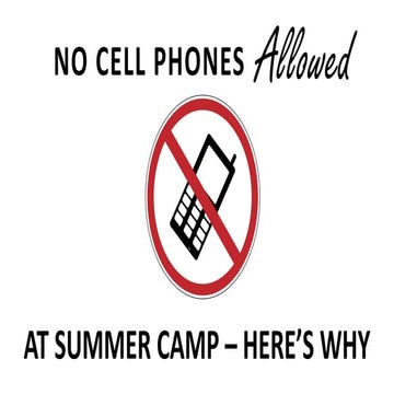 No Cell Phones Allowed at Summer Camp - Here's Why | PDF