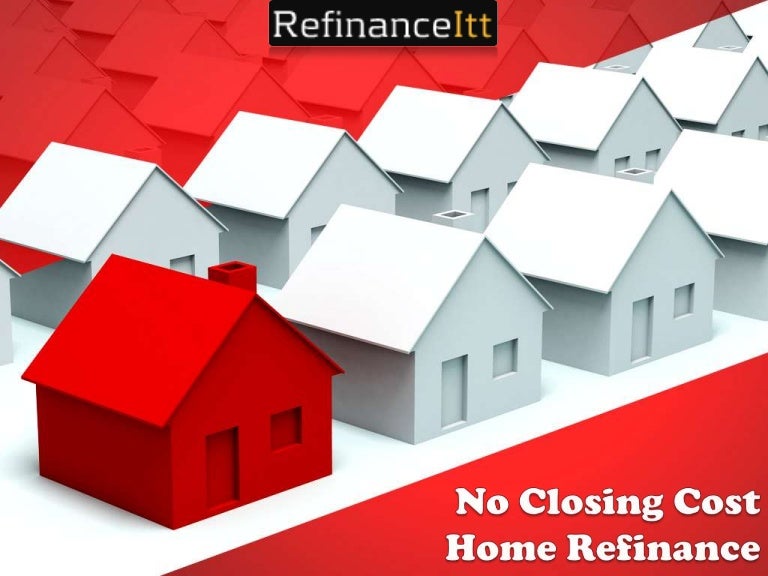 How To Get No Closing Costs Mortgage Refinance